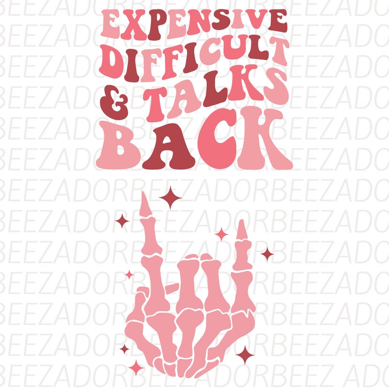 Expensive Difficult and Talks Back Svg Bundle, Expensive Difficult Png ...