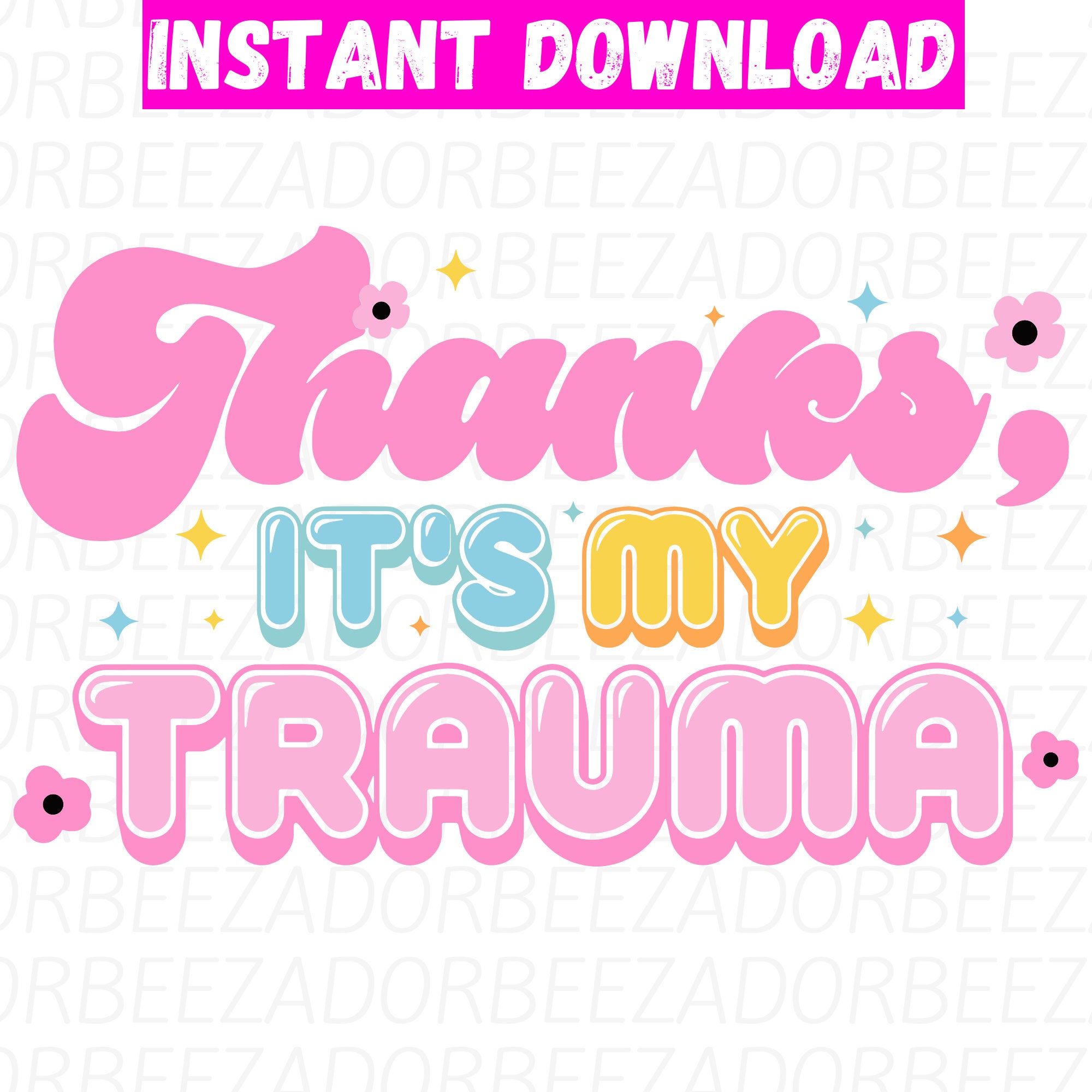 Thanks, It My Trauma Png, Thanks Its the Trauma Svg, Funny Mental ...