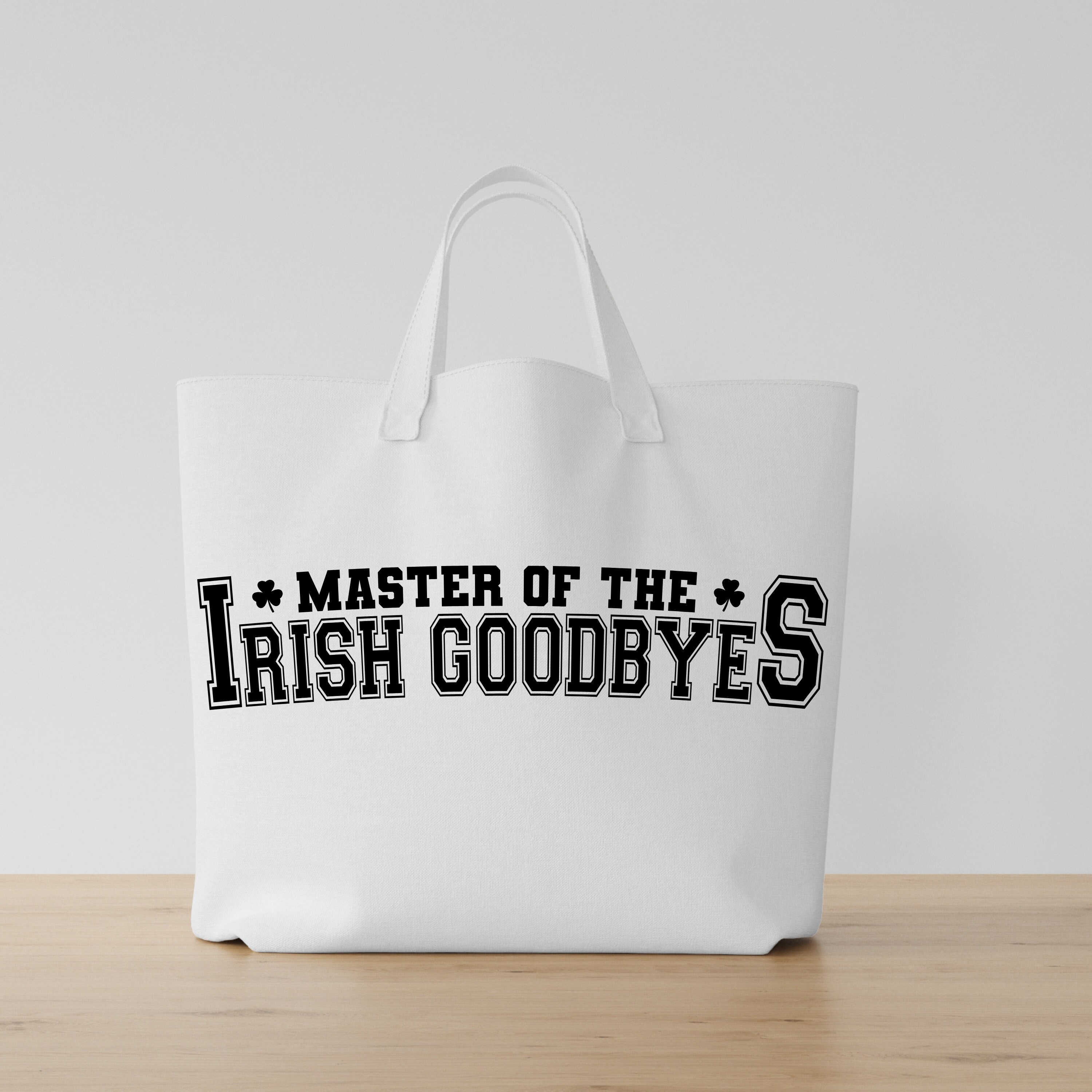 Master of the Irish Goodbye Svg-png, Irish Goodbye Svg, Most Likely to ...