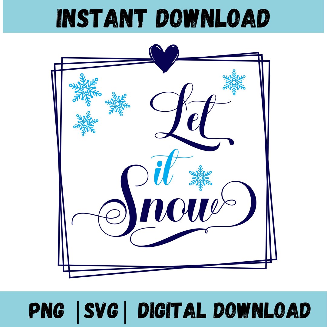 Let It Snow SVG PNG Winter SVG Design Christmas Quote Elegant Crisp ...
