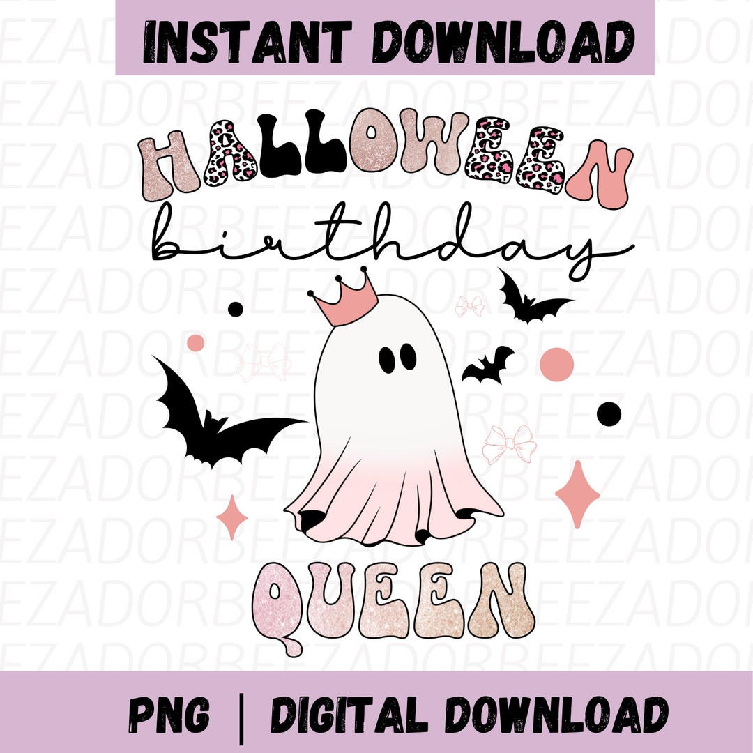 Halloween Birthday Queen PNG | Cute Ghost Queen | Spooky Queens Are ...