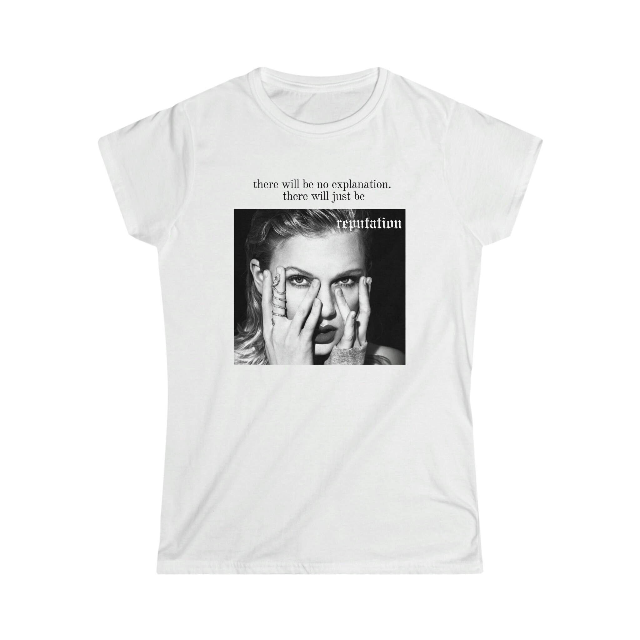 Taylor Swift There Will Be No Explanation There Will Just Be Reputation White and Black Tshirt ...