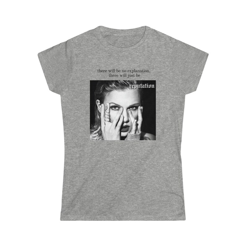 Taylor Swift There Will Be No Explanation There Will Just Be Reputation White and Black Tshirt ...
