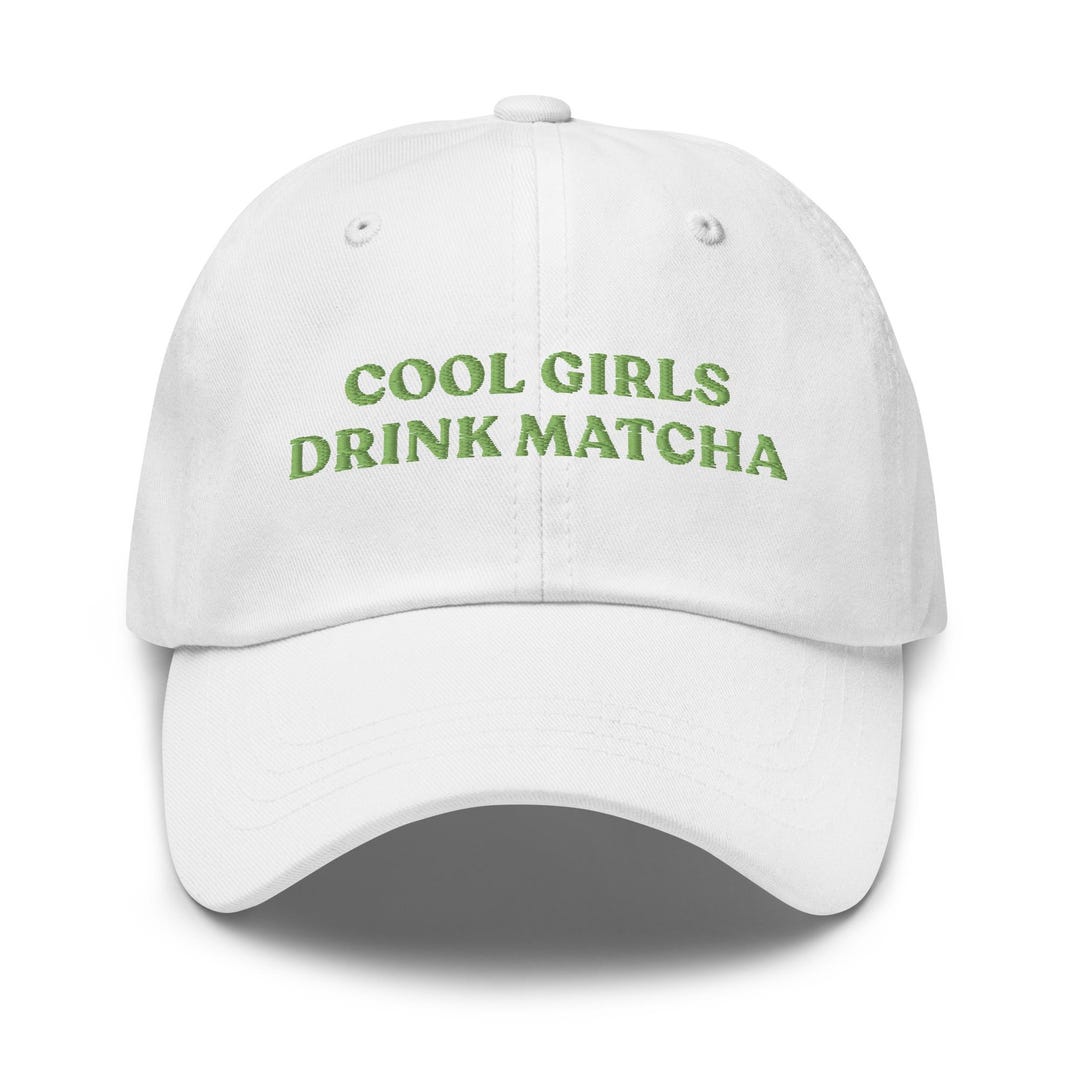 Matcha Hat Cool Girls Drink Matcha Embroidered Baseball Cap Matcha ...