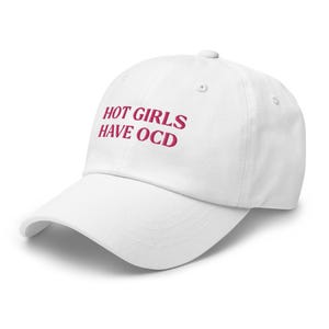 OCD Hat Hot Girls Have OCD Gifts Neurodivergent Baseball Cap Mental ...