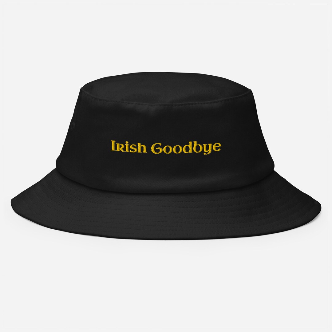 Irish Goodbye Bucket Hat Irishism Hat St Patricks Day Hat St Paddys Day ...