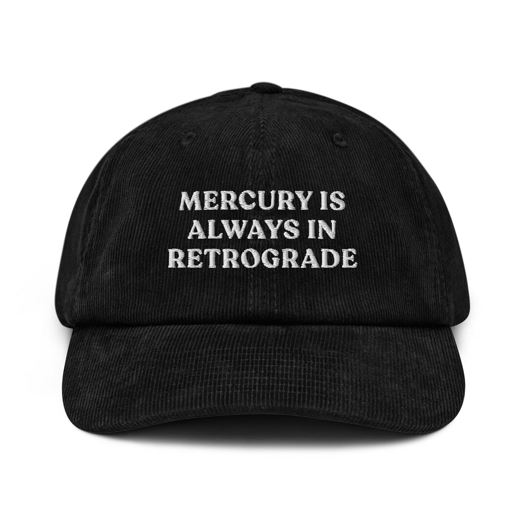 Mercury is Always in Retrograde Hat Funny Astrology Corduroy Hat ...
