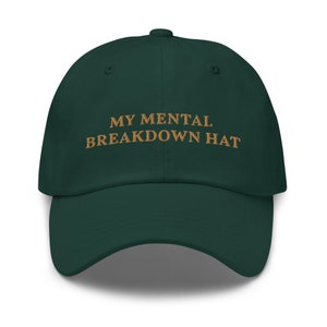My Mental Breakdown Hat One Mental Breakdown Later Funny Cap Unique ...