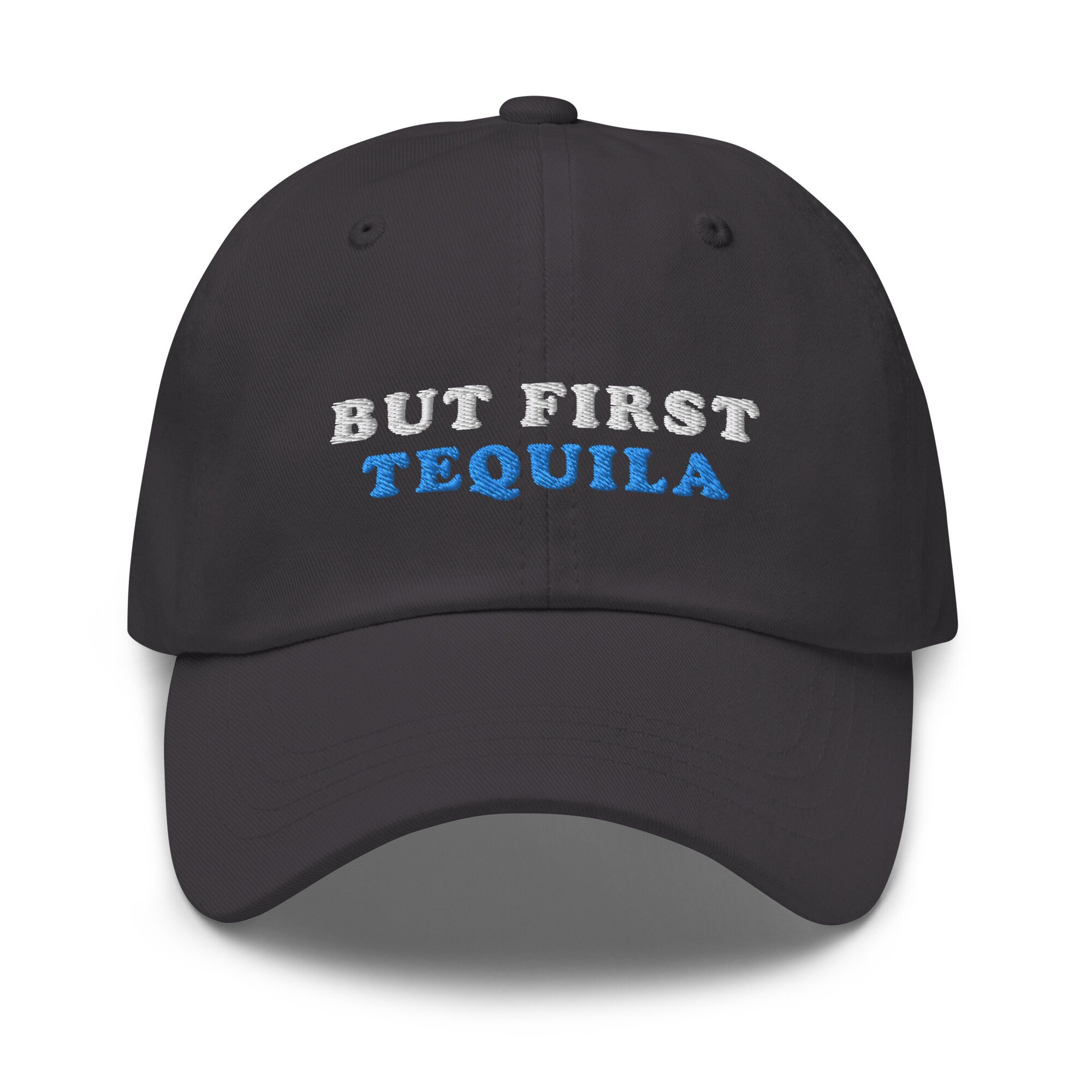But First Tequila Dad Hat, Tequila Cap, Tequila Gifts, Funny Embroidered Tequila Themed Presents ...
