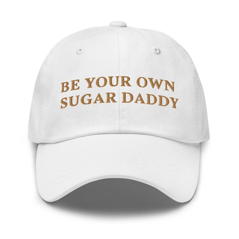 Be Your Own Sugar Daddy Cap Sugar Daddy Gifts Grl Pwr Feminist Baseball ...