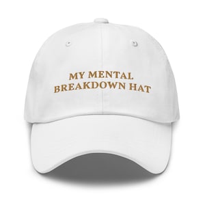 My Mental Breakdown Hat One Mental Breakdown Later Funny Cap Unique ...