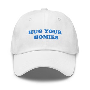 Hug Your Homies Hat Funny Phrase Cap Best Selling Items Rave Street ...