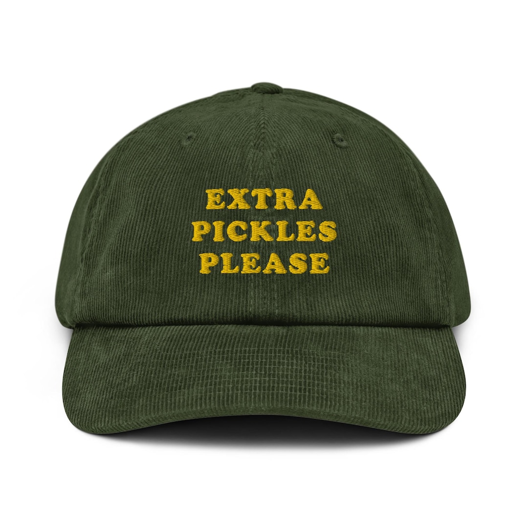 Extra Pickles Please Embroidered Corduroy Hat – Funny Pickle Lover Cap ...