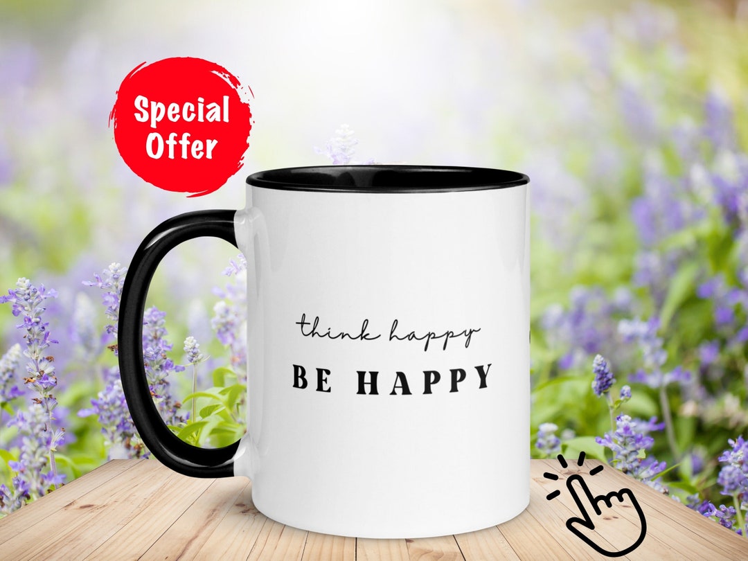 Mugs, Custom Gifts, Think Happy, Be Happy Mug, Ceramic Mug, Gift Idea ...