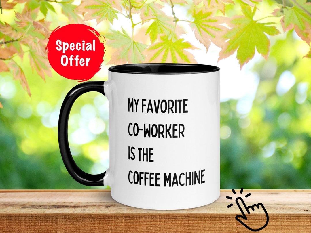 Mugs, Custom Gifts, My Favorite Co-worker Fun Coffee Mug, Custom Design ...