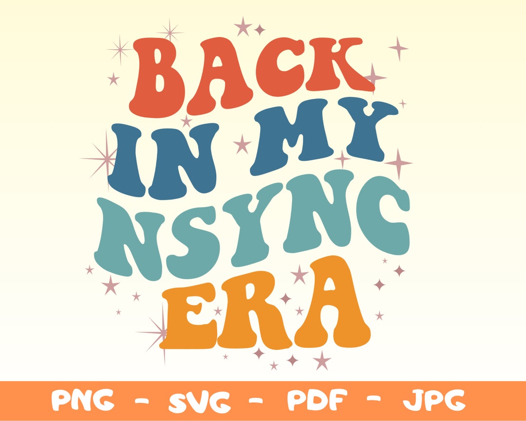 Back in My Nsync Era Png Svg, Nsync Png , Nsync Comeback Png, Nsync ...