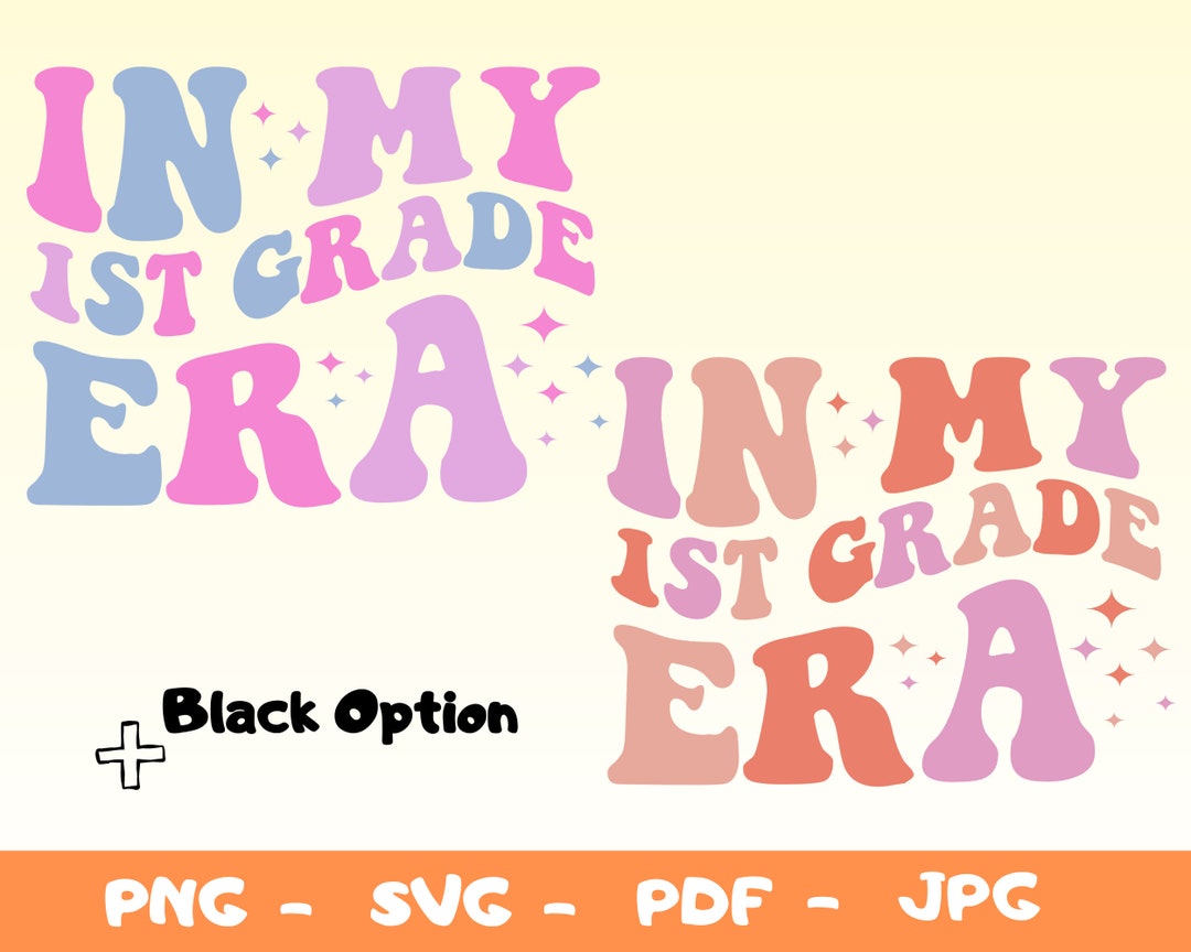 In My 1st Grade Era Svg,1st Grade Era Png,in My First Grade Era Png ...