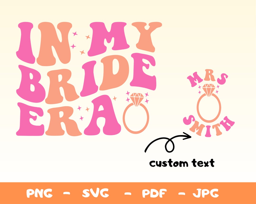 Personelized in My Bride Era Svg,wed Gift,bride Png,getting Married Png ...