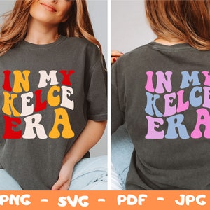 In My Kelce Era SVG Png Kansas City Chiefs Era Svg in My Swiftie Era ...