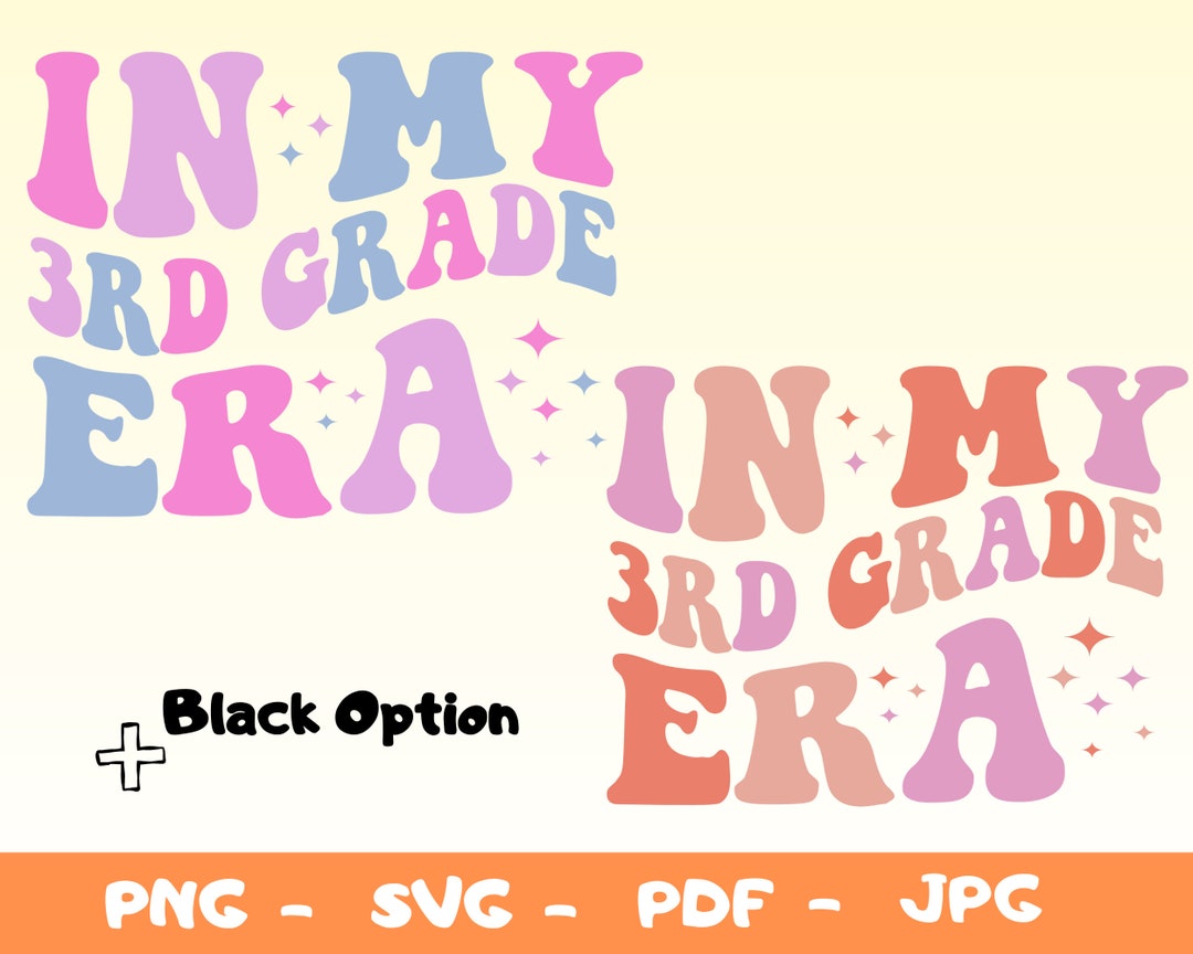 In My 3rd Grade Era Svg,3d Grade Era Png,in My Third Grade Era Png ...