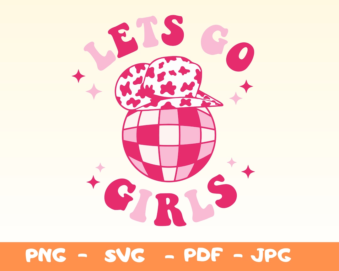 Let's Go Girls Svg,cowboy Hat Sublimation,cowgirl Png,disco Ball Svg ...