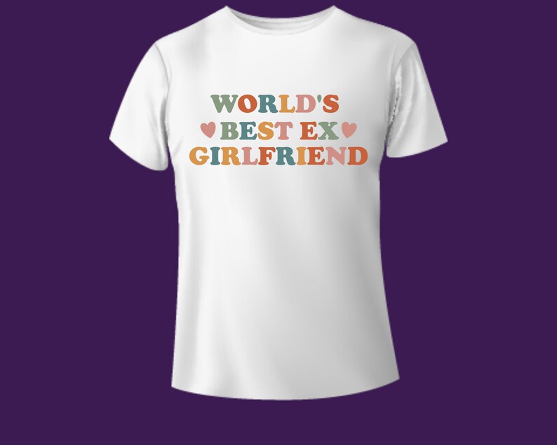 World's Best Ex Girlfriend SVG Png,girlfriend Shirt Svg,cut File Cricut ...