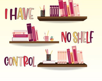 I Have No Shelf Control Svg Png, Book Lover Shirt Png , Librarian Png ...