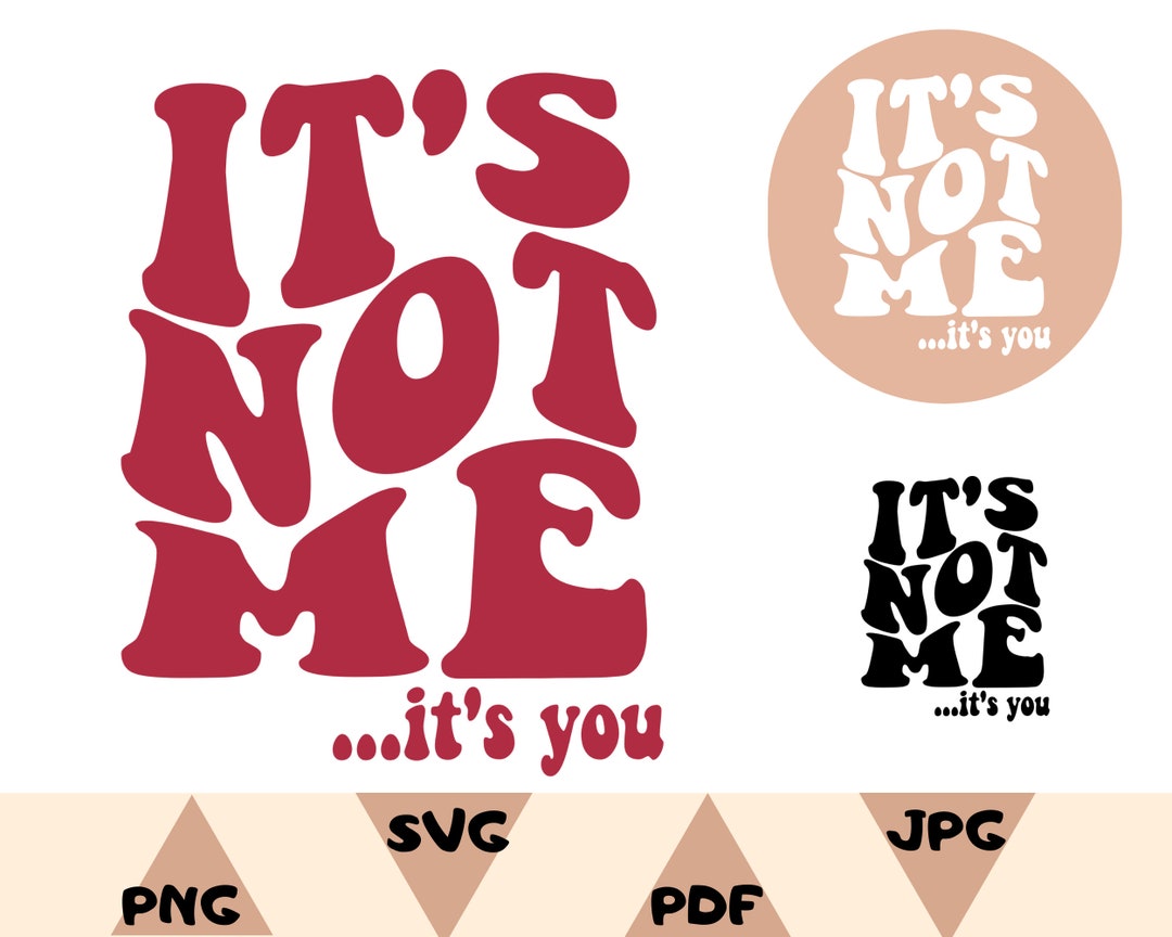 IT'S NOT ME Shirt Svg,png,t-shirt Desing Svg,funny Shirt Desing Svg ...