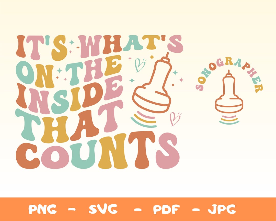 Sonographer Sweatshirt Svg,its Whats Inside That Counts Svg,png ...