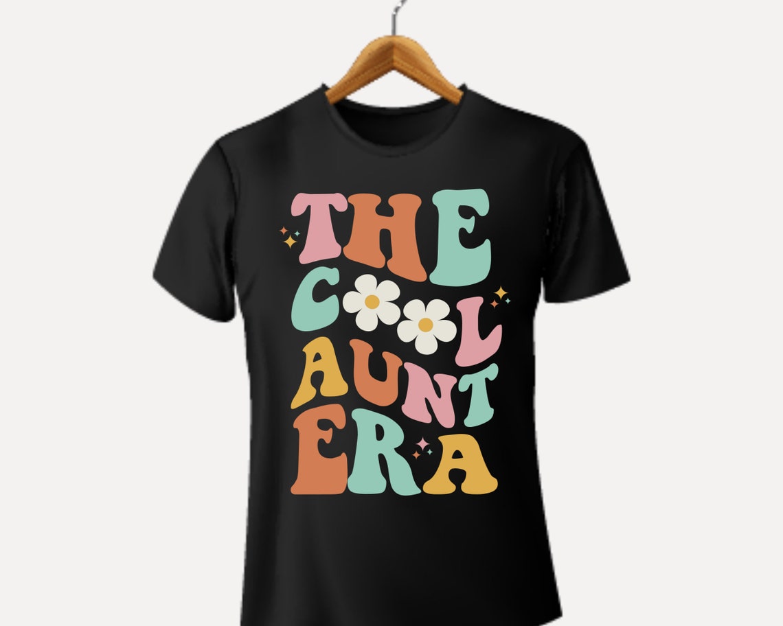 The Cool Aunt Era Shirt Svg,gift for Auntie,aunt Sweatshirt Svg,sister ...