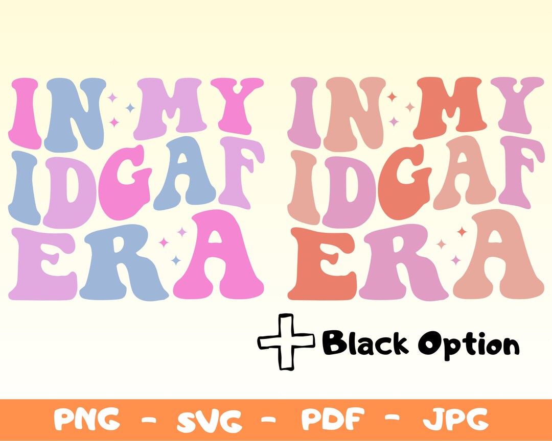In My Idgaf Era Svg Png, Mental Heath Svg, Gift for Mom Svg, Mom Life ...