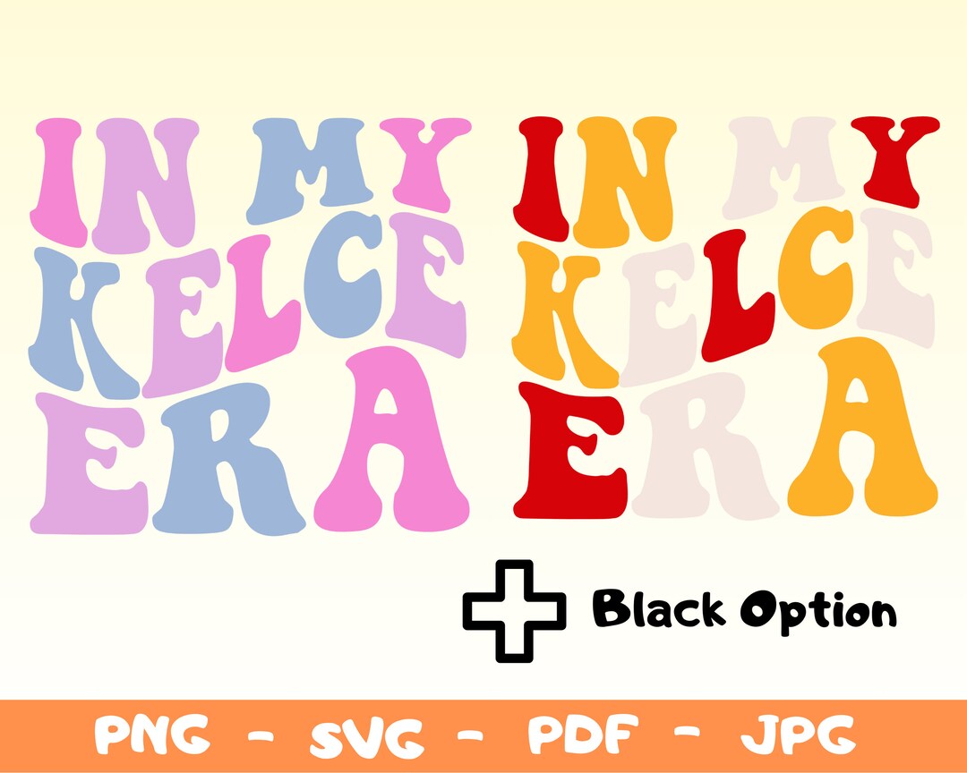 In My Kelce Era SVG Png Kansas City Chiefs Era Svg in My Swiftie Era ...