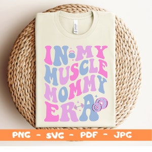 Funny Gifts for Gym Lovers, Muscle Mommy Era Png Svg, Woman Work Out ...