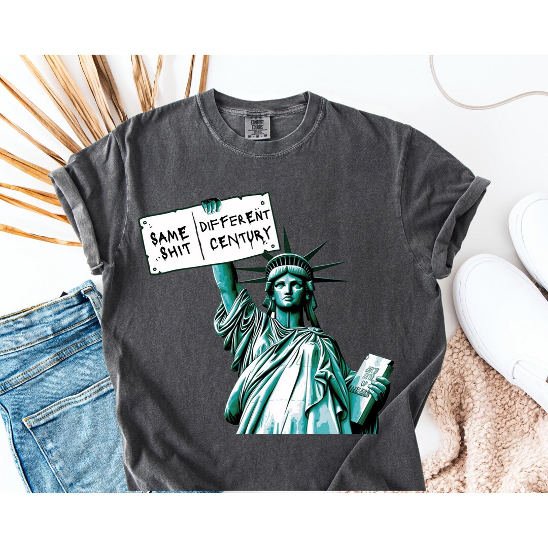 Statue of Liberty Same Shit Different Century Graphic Unisex T-shirt ...