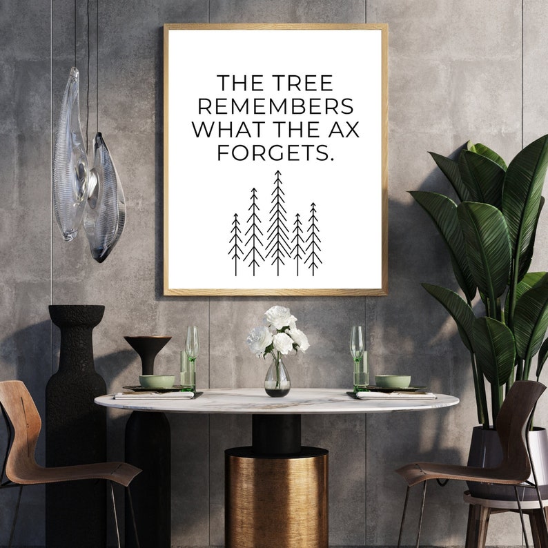The Tree Remembers What the Ax Forgets Quote Digital Download to Print ...