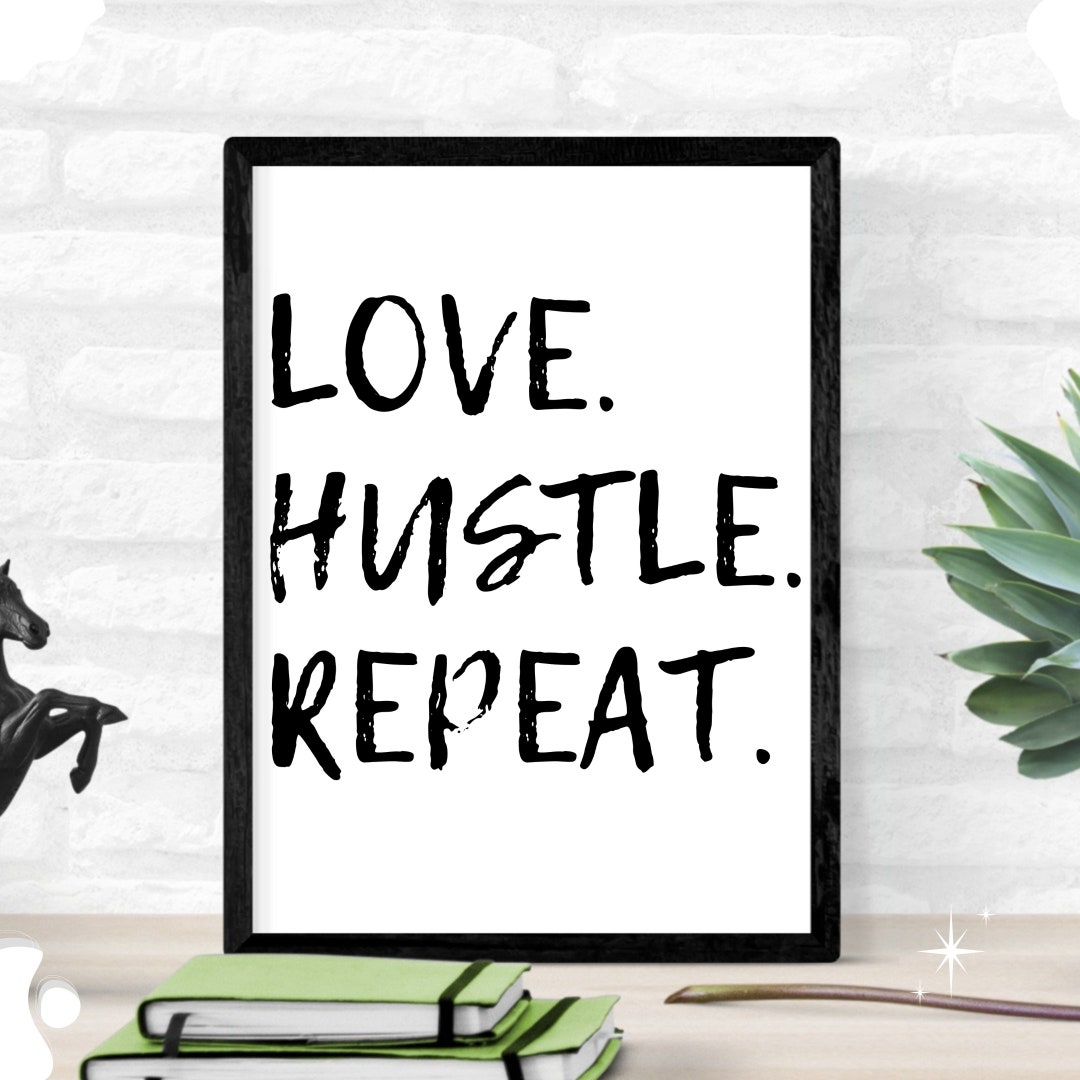 Love. Hustle. Repeat. Quote - Digital Download - Etsy