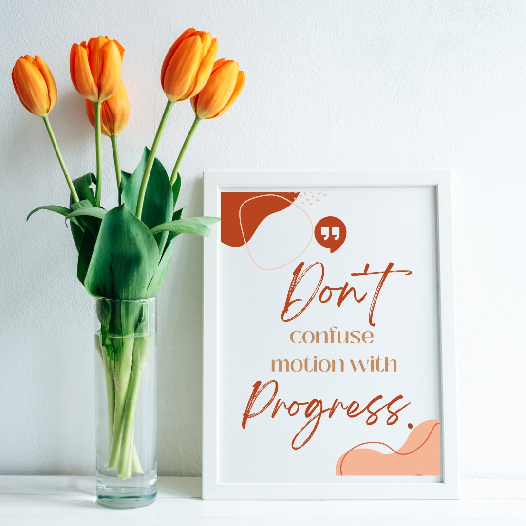 Don't Confuse Motion With Progress Digital Download - Etsy