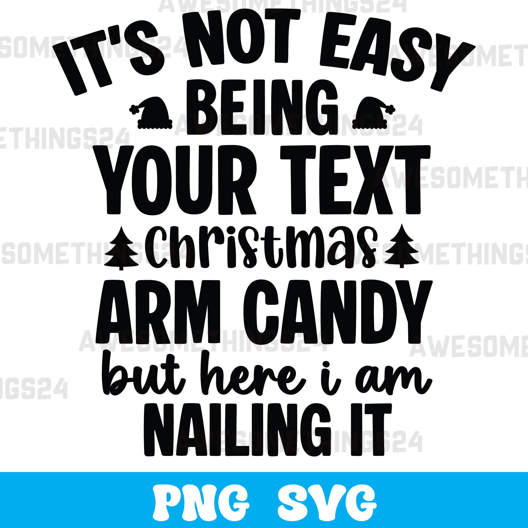 Its Not Easy Being Svg Png, Funny Christmas Arm Candy, Christmas Couple ...