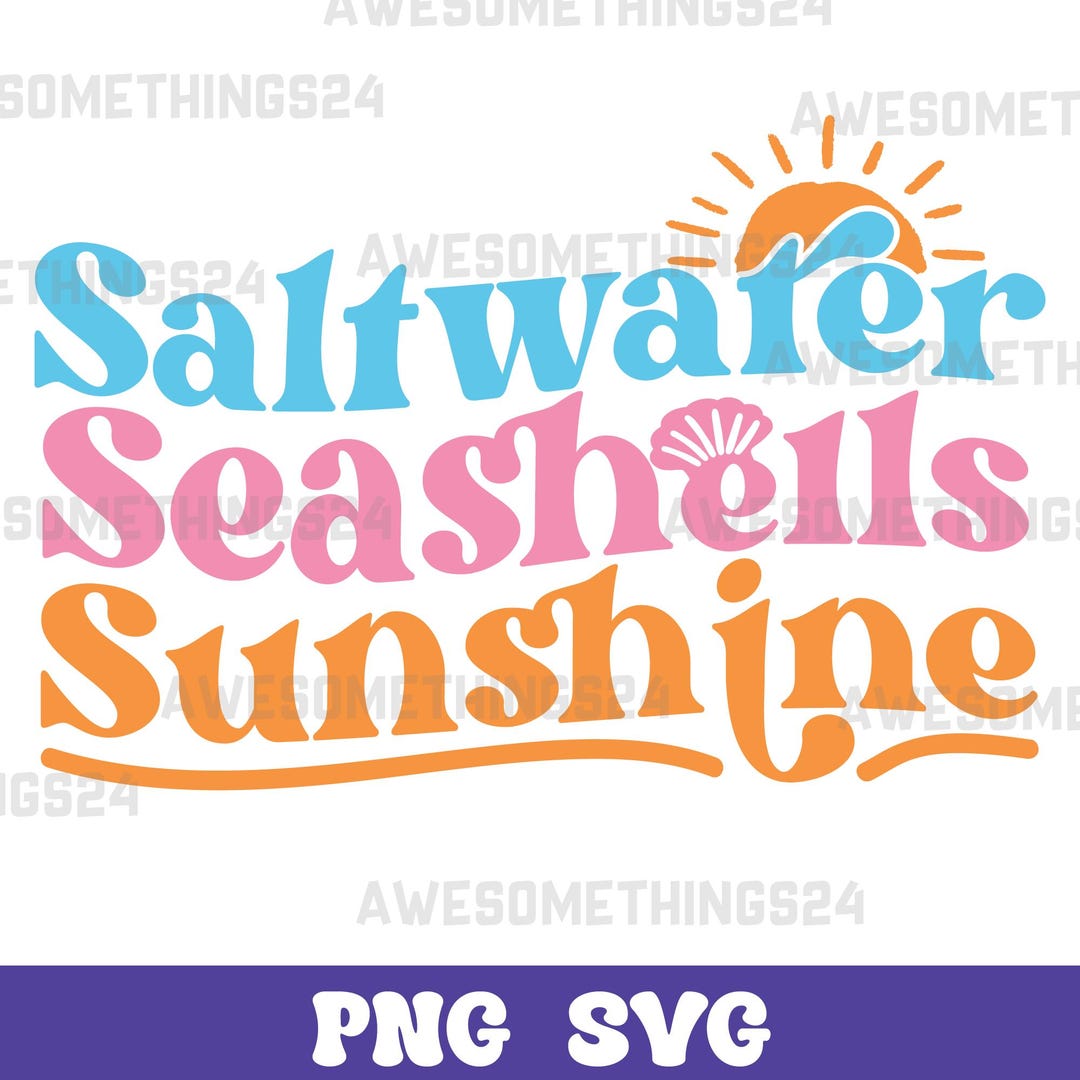 Saltwater Seashells Sunshine Svg, Summer Png, Summer Girls Trip, Beach ...