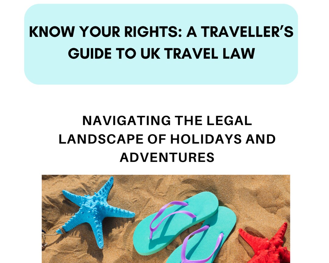 Know Your Rights: A Traveller’s Guide to UK Travel Law Navigating the ...