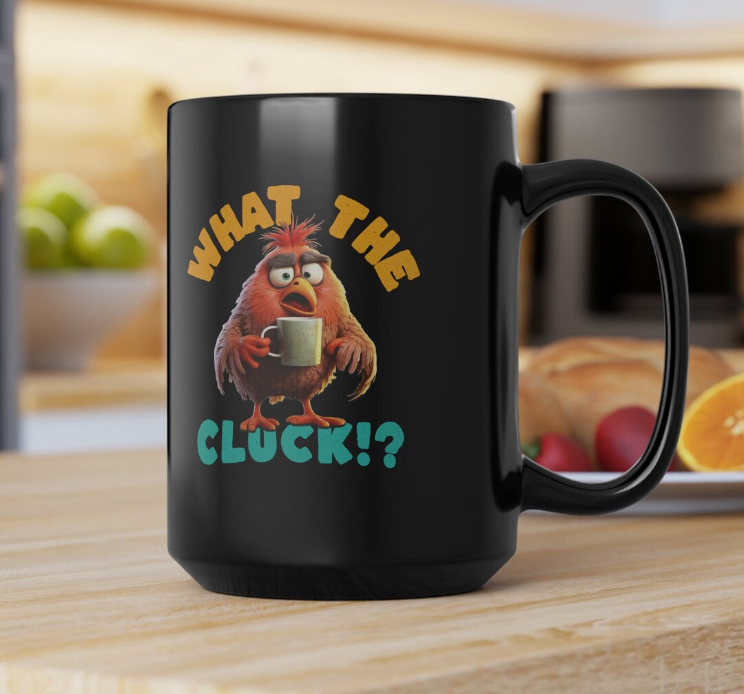 What the Cluck!? Funny Chicken Coffee Black Mug, 15oz - Etsy