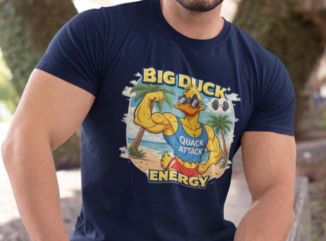 Big Duck Energy, Quack Attack, Muscle Duck, Beach Body, Bella Canvas ...
