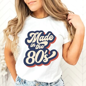 Made in the 80's Retro Shirt, Retro Sublimation Designs Shirt, 80s Shirt Design, Made in 80s ...
