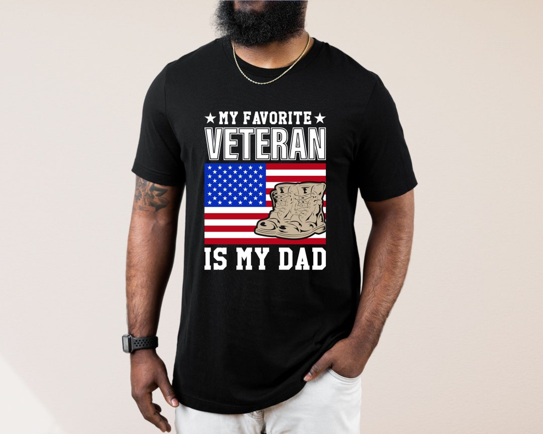 My Favorite Veteran is My Dad Shirt, Veterans Day Shirt, Veteran Dad T ...