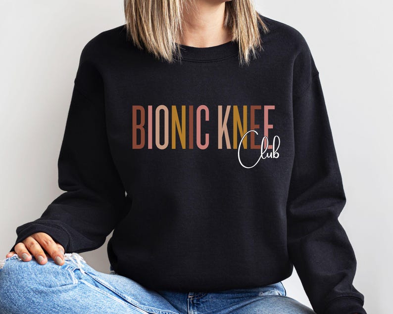 Bionic Knee Club Sweatshirt for Knee Replacement Gift , Knee Surgery ...