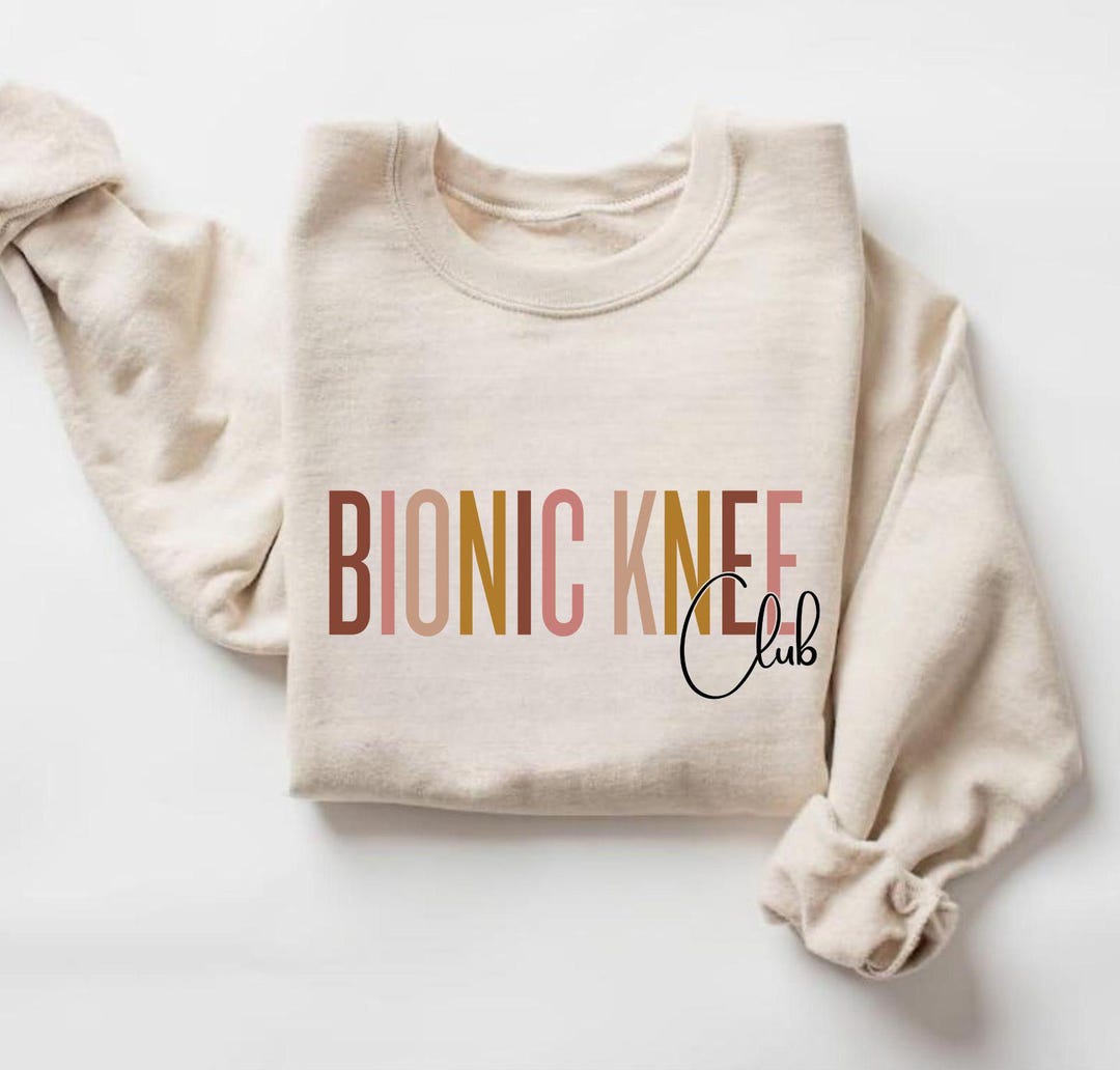 Bionic Knee Club Sweatshirt for Knee Replacement Gift , Knee Surgery ...