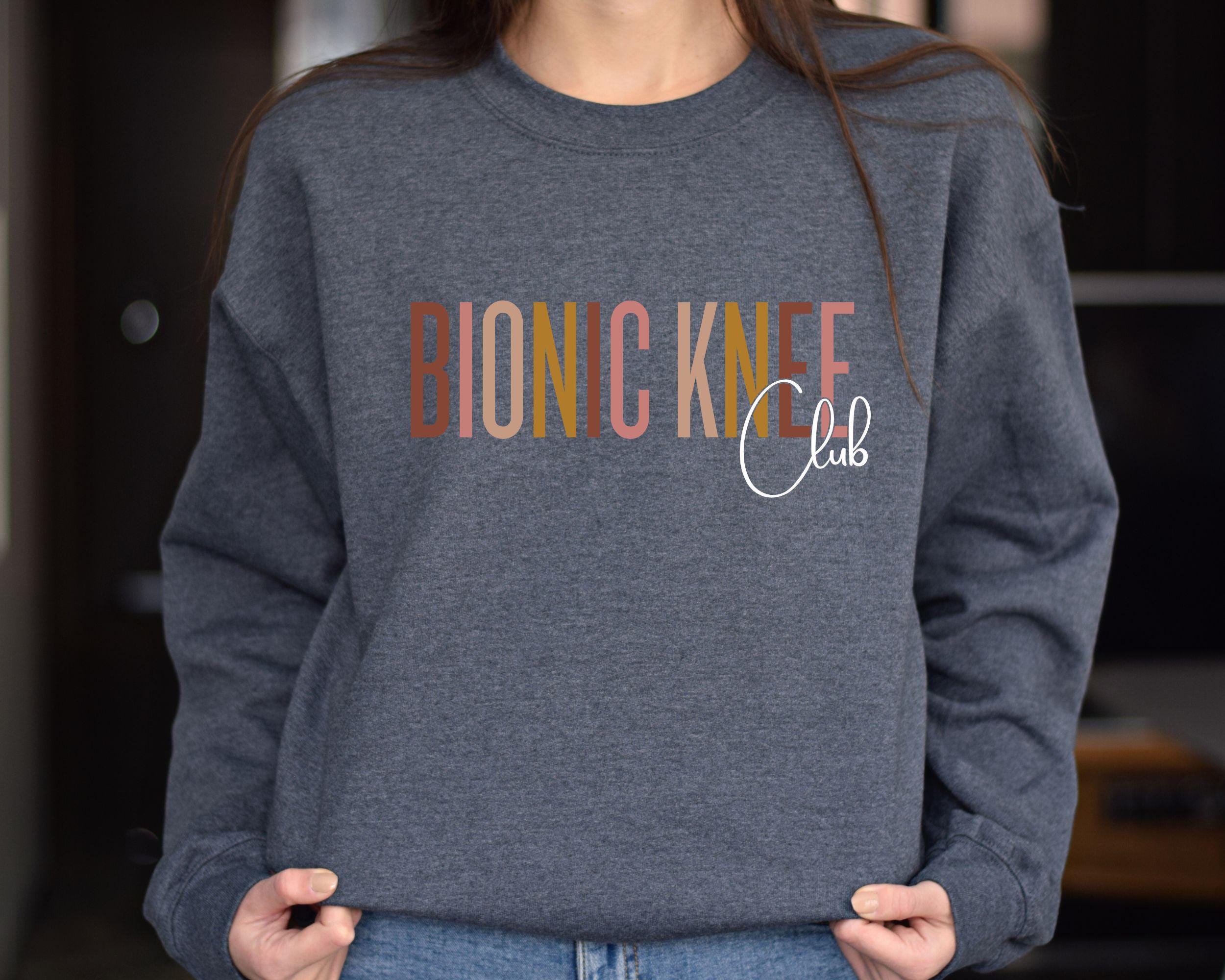 Bionic Knee Club Sweatshirt for Knee Replacement Gift , Knee Surgery ...