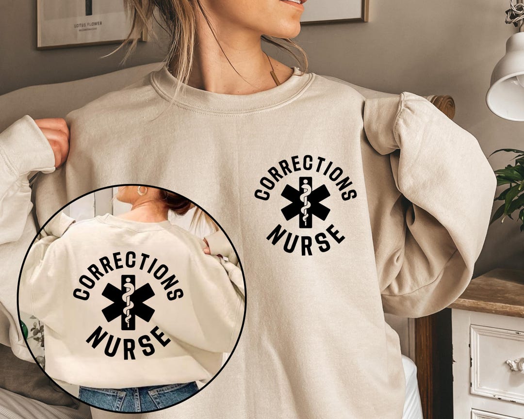 Corrections Nurse Sweatshirt, Custom Correctional Nurse Sweat ...