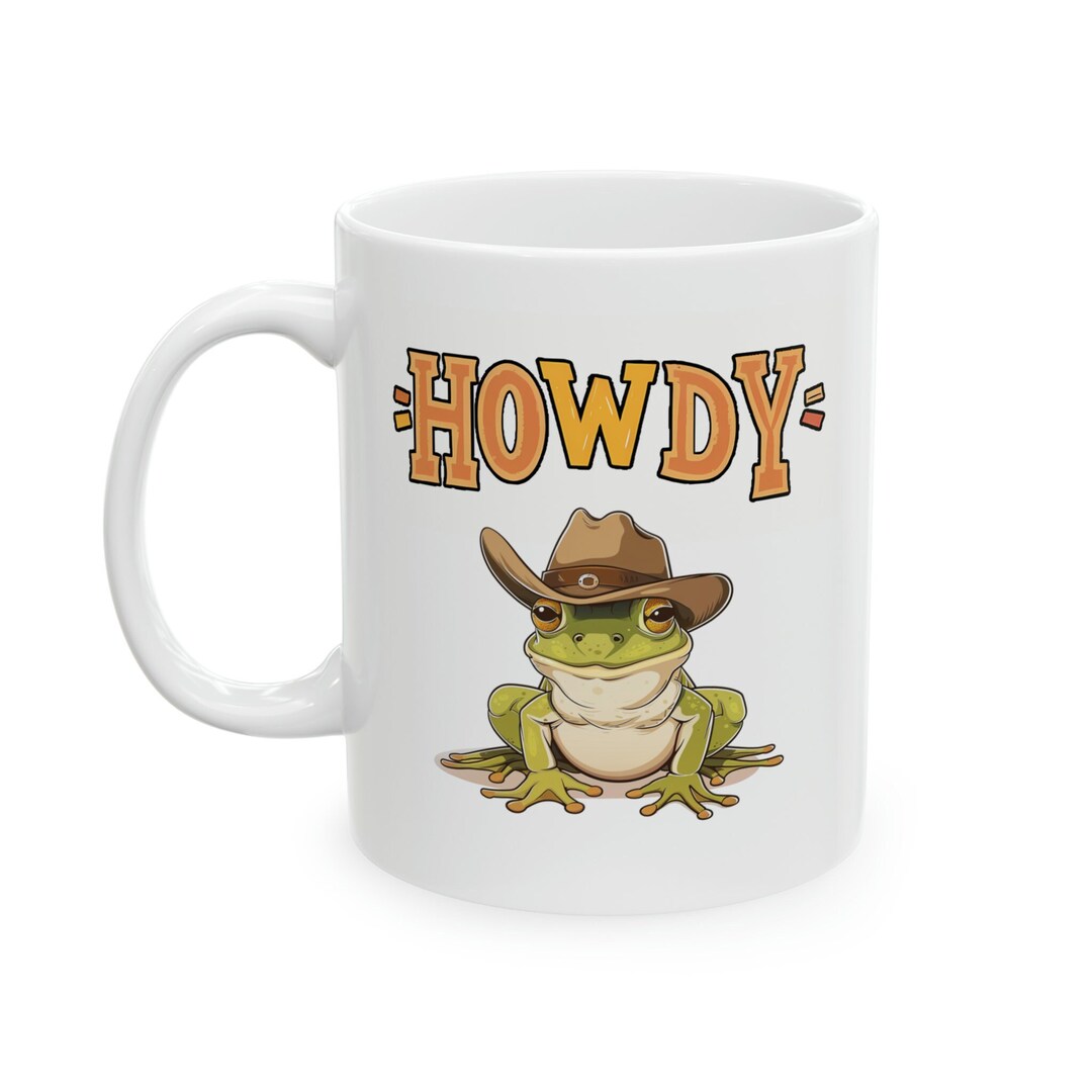Howdy Rodeo Frog Coffee Cup, Funny Meme Mug, Frog Mug, Cute Toad Mug ...