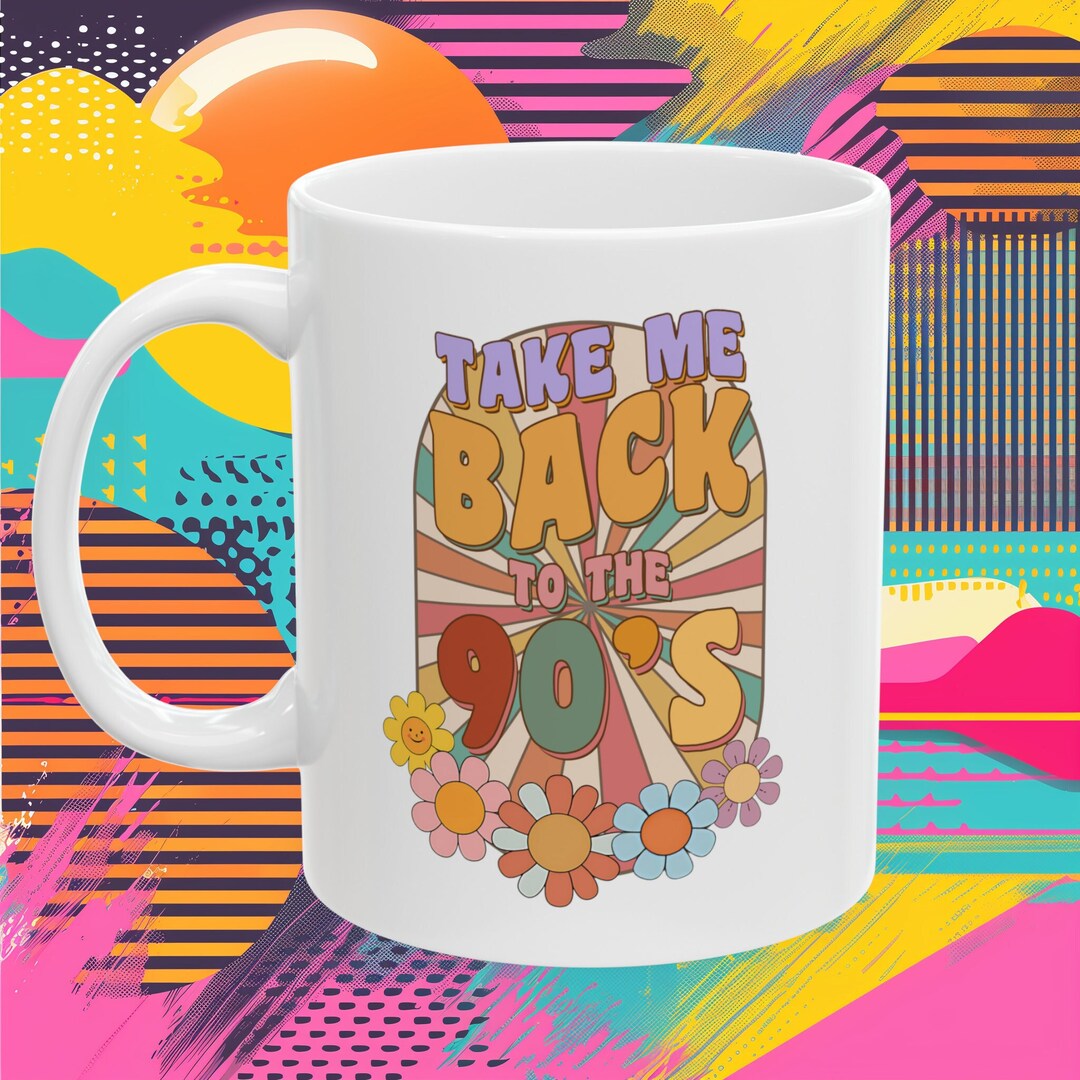 Take Me Back to the 90's Coffee Mug, 90s Mug, 90's Gift, Retro ...